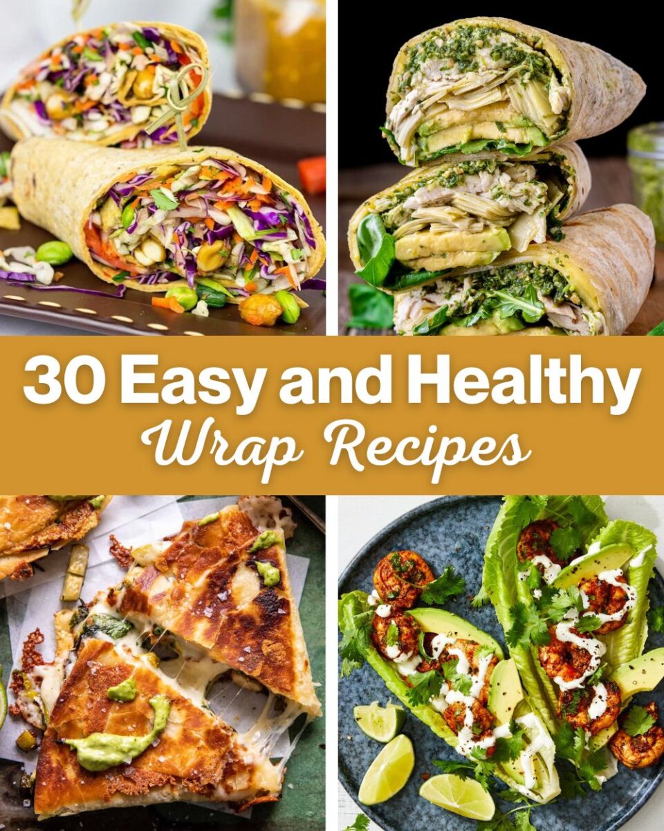 30 Best Wrap Recipes with easy filling ideas in 2023