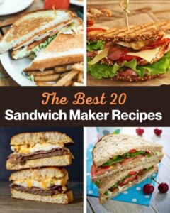 The Best 20 Sandwich Maker Recipes for Every Occasion